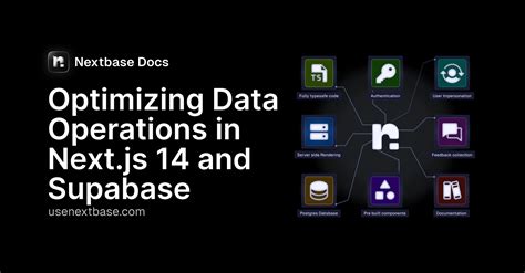 Optimizing Data Operations In Next Js And Supabase Nextbase V Starter Kits Documentation