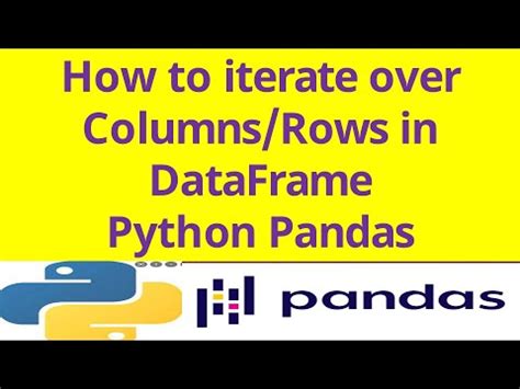 How To Iterate Loop Over Columns Or Rows Of Python Pandas Data Frame