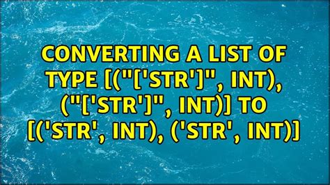 converting a list of type [ [ str ] int [ str ] int ] to