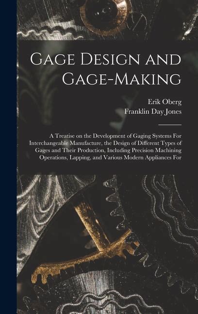 gage design and gage making a treatise on the development of gaging