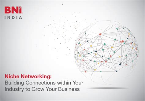 Niche Networking Building Connections Within Your Industry To Grow Your Business Networking
