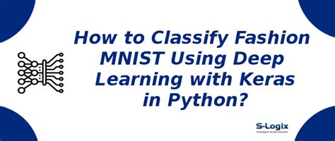 Keras And Deep Learning Base Fashion Mnist Classification S Logix