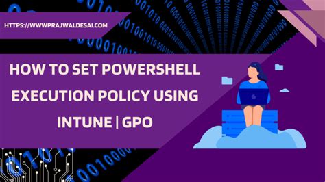 Set Powershell Execution Policy Using Intune And Gpo