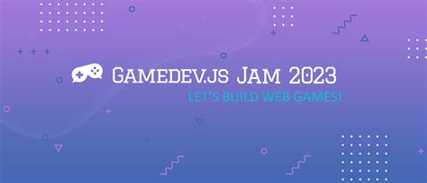 Gamedev js 2023 Jam HTML5 游戏专场赶紧报名参加吧 Creator 3 x Cocos中文社区