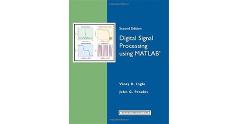 Digital Signal Processing Using Matlab By Vinay K Ingle