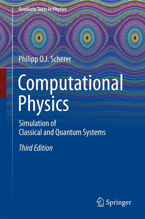 Computational Physics Simulation Of Classical And Quantum Systems