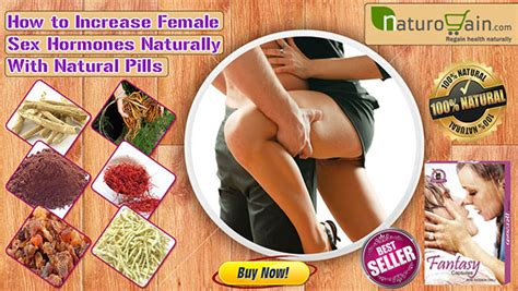 How To Increase Female Sex Hormones Naturally With Natural Pills