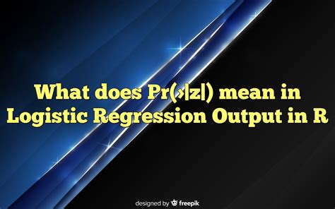 what does pr z mean in logistic regression output in r