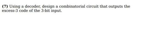 Solved 7 Using A Decoder Design A Combinatorial Circuit