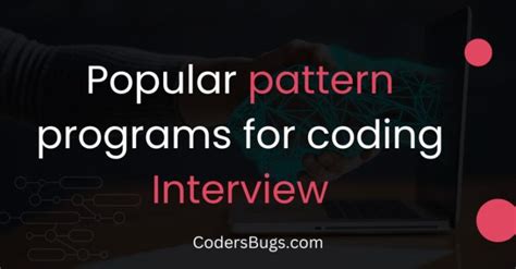 popular pattern programs for coding interview codersbugs