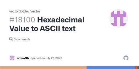 hexadecimal value to ascii text · issue 18100 · vectordotdev vector · github