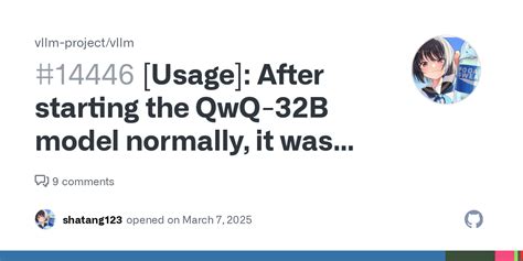 Usage After Starting The Qwq 32b Model Normally It Was Found That The Model Could Not Output