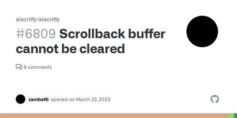 Scrollback Buffer Cannot Be Cleared · Issue 6809 · Alacrittyalacritty
