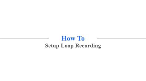 How To Set Loop Recording Mode Youtube