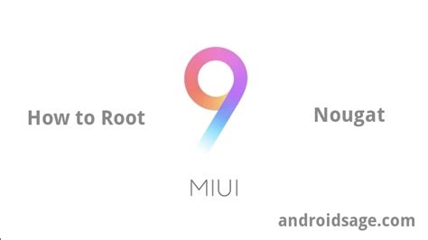 Root MIUI 9 How To Root MIUI 9 Or MIUI 8 Based On Android 7 0 Nougat