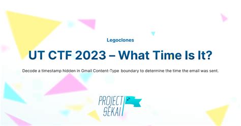Ut Ctf 2023 What Time Is It Project Sekai