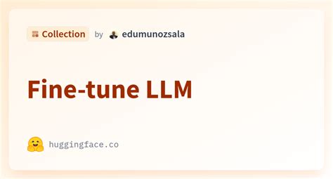 Fine Tune Llm A Edumunozsala Collection