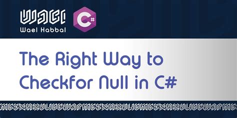The Right Way To Check For Null In C DEV Community