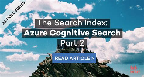 The Search Index Azure Cognitive Search Part 2 Thinktecture Ag