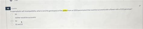 Solved 482 ﻿pointsin Sporophytic Self Incompatibility What