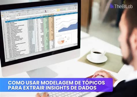 Como Usar Modelagem De Tópicos Para Extrair Insights De Dados