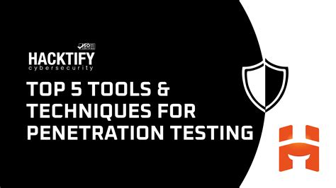 Top 5 Tools And Techniques For Penetration Testing Hacktify