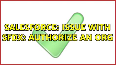 Salesforce Issue With Sfdx Authorize An Org 2 Solutions Youtube