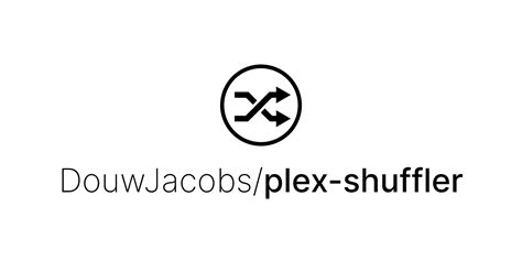 GitHub DouwJacobs Plex Shuffler Creates Shuffled Playlists Which Integrates With The Plex