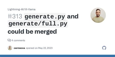 `generate py` and `generate full py` could be merged · issue 313 · lightning ai lit llama · github