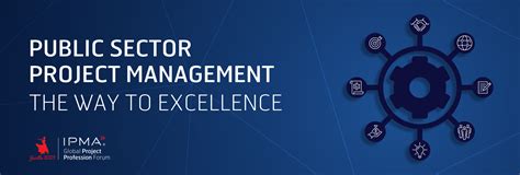 Public Sector Project Management The Way To Excellence Ipma International Project Management
