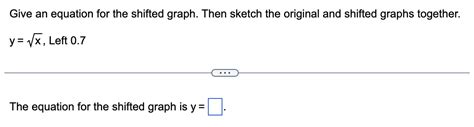 Solved Give An Equation For The Shifted Graph Then Sketch
