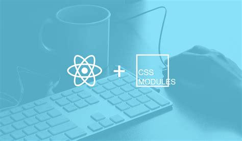Getting Started With CSS Modules In React Pusher Blog