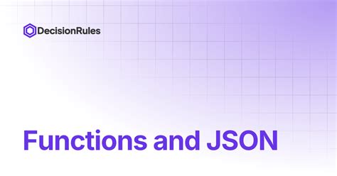 Functions And Json Decisionrules