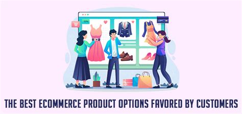 The Best Ecommerce Product Options Favored By Customers Hura Tips