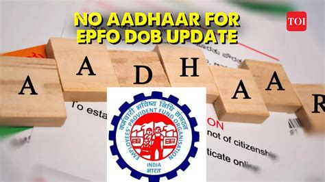 Attention Epfo Members Aadhaar Is No Longer A Valid Proof To Update Date Of Birth News