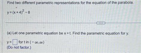 Solved Find Two Different Parametric Representations For The