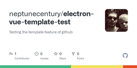 Github Neptunecentury Electron Vue Template Test Testing The Template Feature Of Github