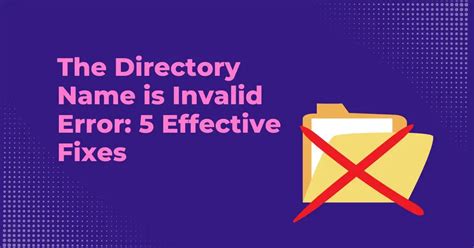 The Directory Name Is Invalid Error Effective Solutions