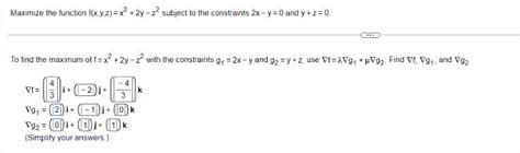 solved maximize the function f x y z x2 2y−z2 subject to
