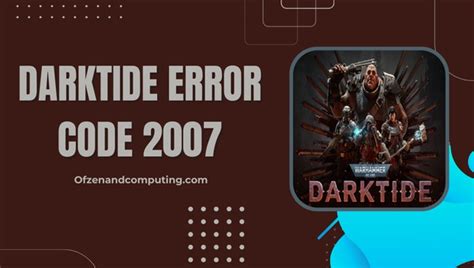 Fix Warhammer 40k Darktide Error Code 2007 In 2025 10 Ways