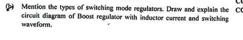 Solved B Mention The Types Of Switching Mode Regulators