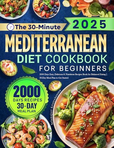 The 30 Minute Mediterranean Diet Cookbook For Beginners 2000 Days Easy
