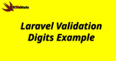 Itwebtuts It Web Code Blog Tutorials Laravel Validation Digits
