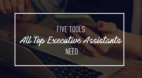 5 Tools All Top Executive Assistants Need Executive Leadership Support