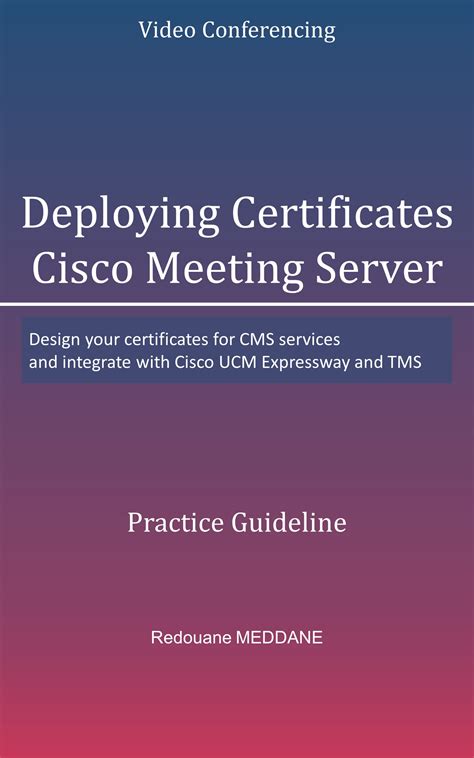 My Future Publication Deploying Certificates For Cisco Meeting Server Cisco Community