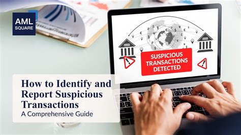 How To Identify And Report Suspicious Transactions A Comprehensive Guide