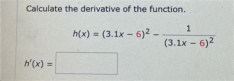 Solved Calculate The Derivative Of The Chegg Com