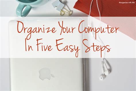Organize Your Computer In Five Easy Steps