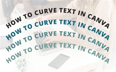 How To Curve Text In Canva 3 Easy Steps In 2025