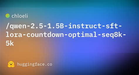Chloeli Qwen B Instruct Sft Lora Countdown Optimal Seq K K Hugging Face